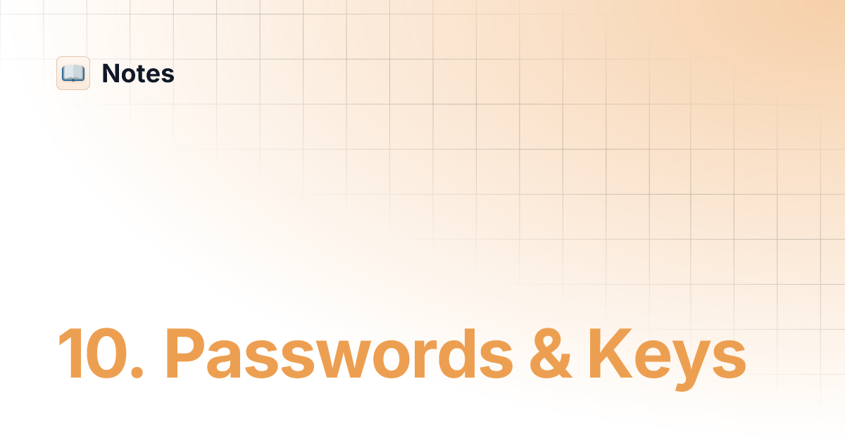 10. Passwords & Keys | Notes
