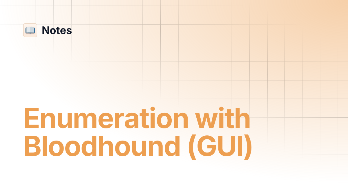 Enumeration with Bloodhound (GUI) | Notes