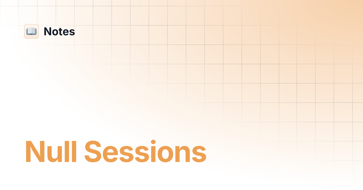 Null Sessions | Notes