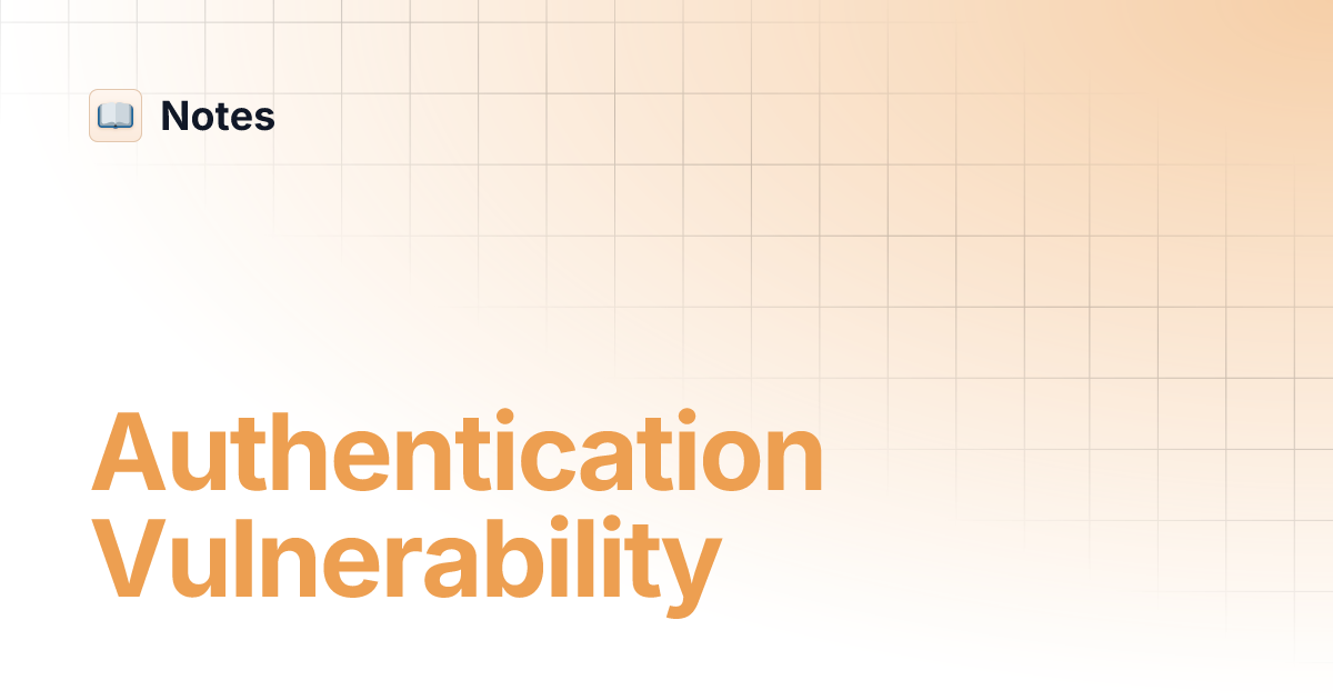 Authentication Vulnerability | Notes