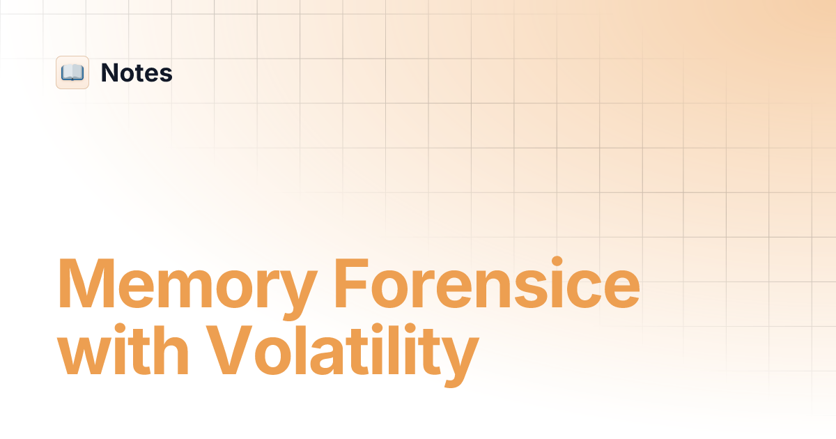 Memory Forensice with Volatility | Notes